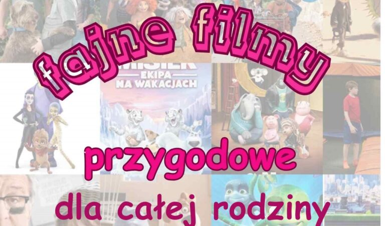 Najlepsze filmy przygodowe dla całej rodziny – 13 hitów
